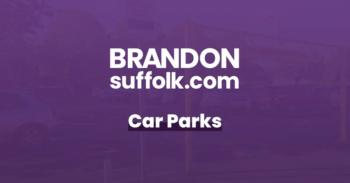 Car Parks in Brandon, Suffolk - BrandonSuffolk.com